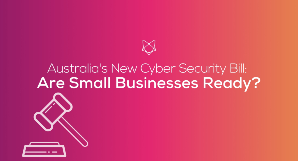 Australia's New Cyber Security Bill: Are Small Businesses Ready? - Ever ...