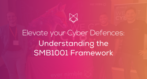 Elevate Your Cyber Defences: Understanding The SMB1001 Framework - Ever Nimble